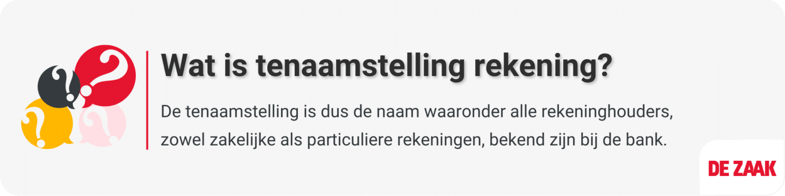 Wat is tenaamstelling rekening? Zo voorkom je betaalfouten | De Zaak